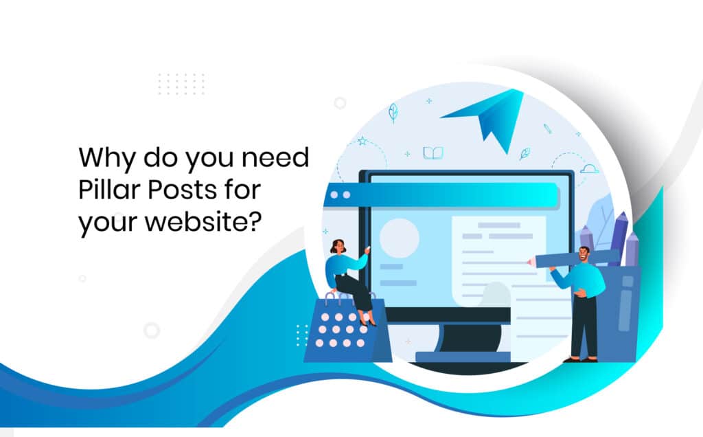 Why Do You Need Pillar Posts For Your Website- Kalpins.co